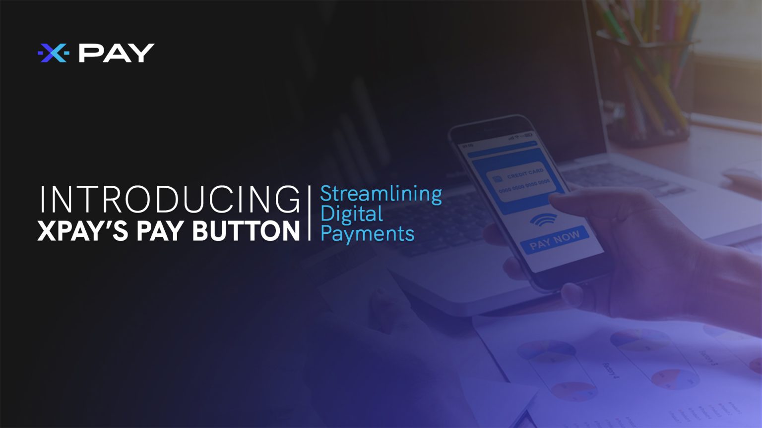 How XPay is Redefining Digital Transactions - Xpay