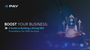 How XPay is Redefining Digital Transactions - Xpay